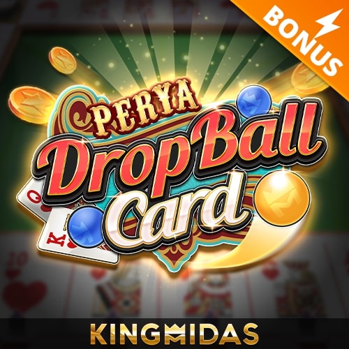 PERYA DROP BALL CARD: Free Game Play | KingMidas Games